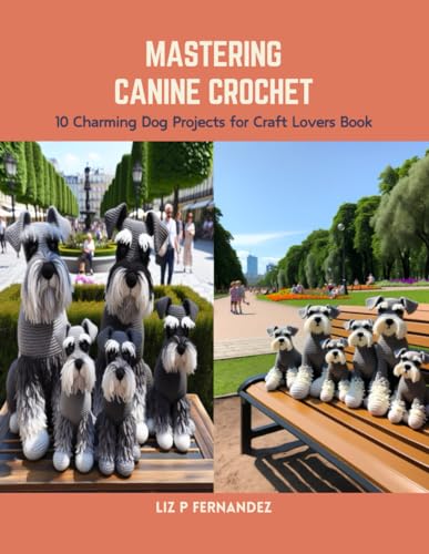 Mastering Canine Crochet: 10 Charming Dog Projects for Craft Lovers ...