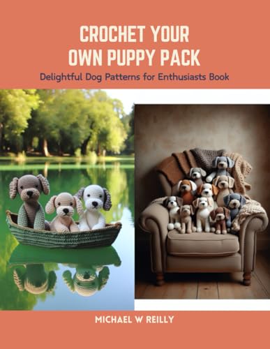 Crochet Your Own Puppy Pack: Delightful Dog Patterns for Enthusiasts ...