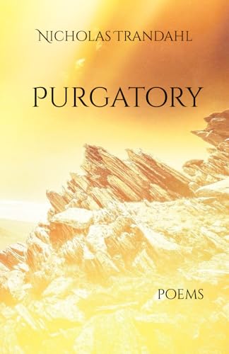 Purgatory: poems by Nicholas Trandahl | Goodreads
