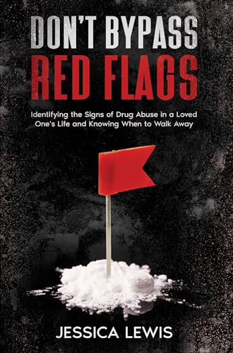 Don't Bypass Red Flags: Identifying the Signs of Drug Abuse in a Loved ...