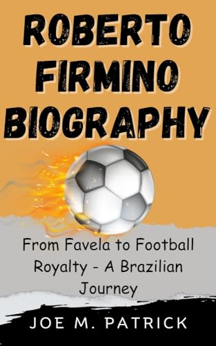 ROBERTO FIRMINO BIOGRAPHY: From Favela to Football Royalty - A ...