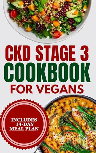CKD stage 3 Cookbook for Vegans: Quick Low Sodium, Low Potassium Diet ...