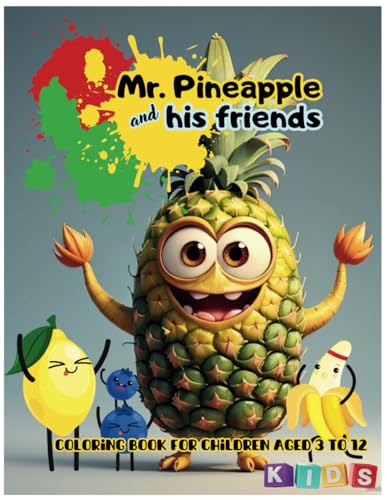 Mr. Pineapple and His Friends: Coloring Book with History by Karina ...