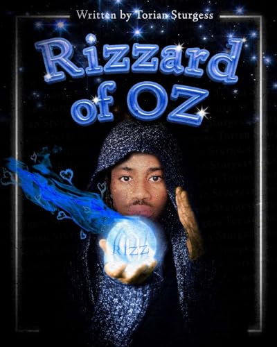 Rizzard Of Oz 101 by Torian Sturgess | Goodreads