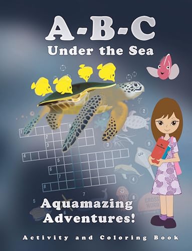 A-B-C under the Sea Aquamazing Adventures. : Dive into an Undersea ...