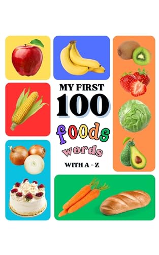 First 100 Foods Words: For Babies and Toddlers learning about Foods by ...