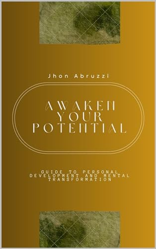 Awaken Your Potential: A Guide to Personal Development and Mental ...