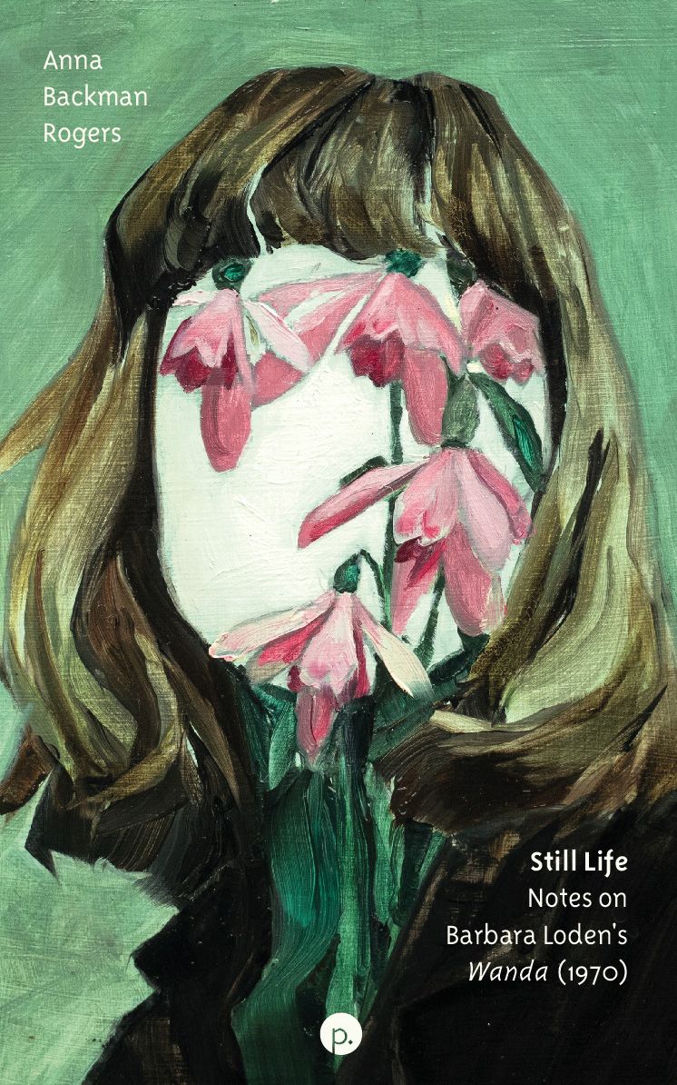 Still Life: Notes on Barbara Loden's Wanda by Anna Backman Rogers ...