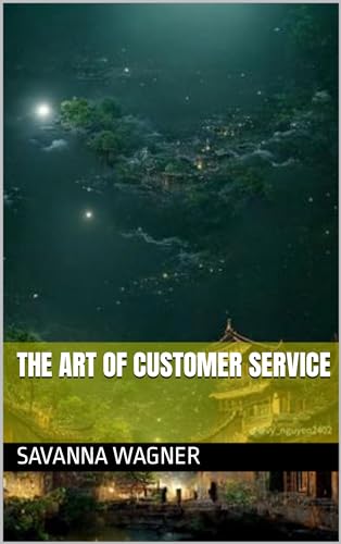 The Art of Customer Service by Savanna Wagner | Goodreads