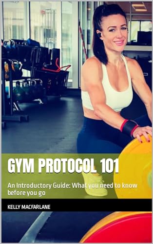 Gym Protocol 101: An Introductory Guide: What you need to know before ...