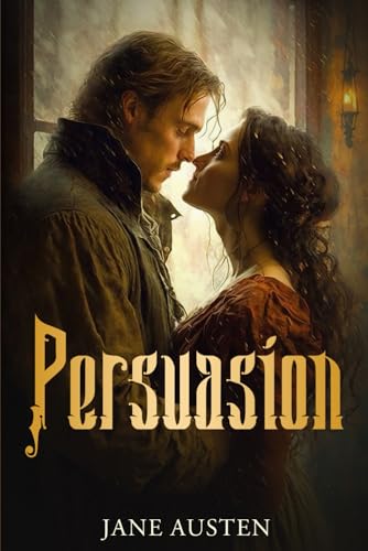 Persuasion (Annotated): Jane Austen Classic Romance "Persuasion" first ...