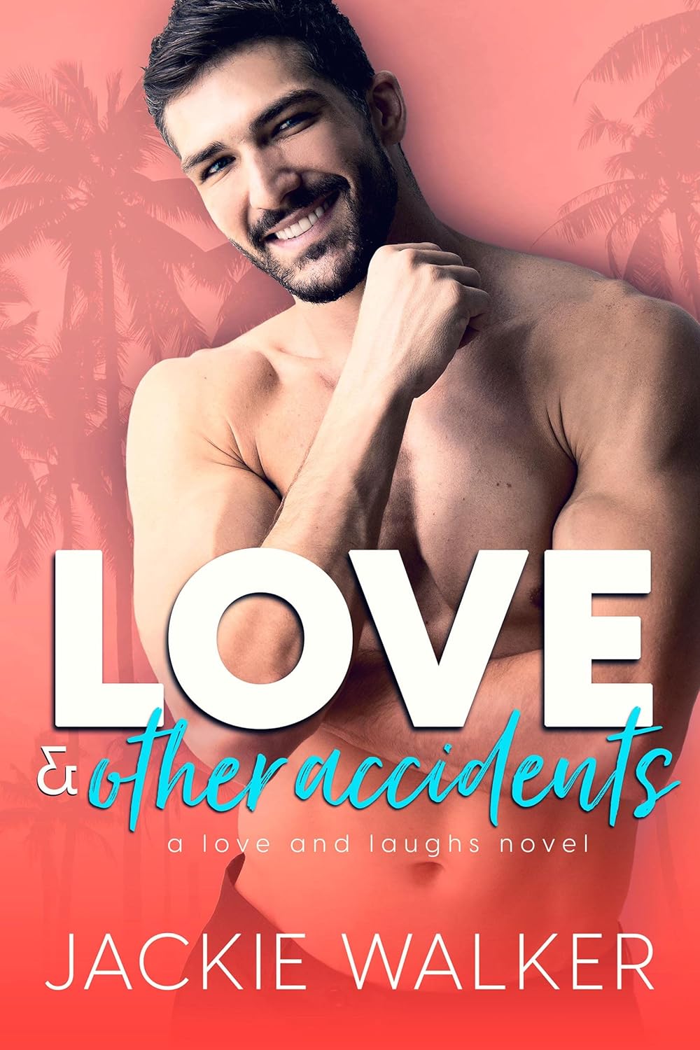 Love & Other Accidents (Love and Laughs, #5) by Jackie Walker | Goodreads