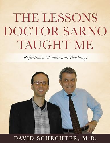 The Lessons Doctor Sarno Taught Me: Reflections, Memoir, and Teachings ...