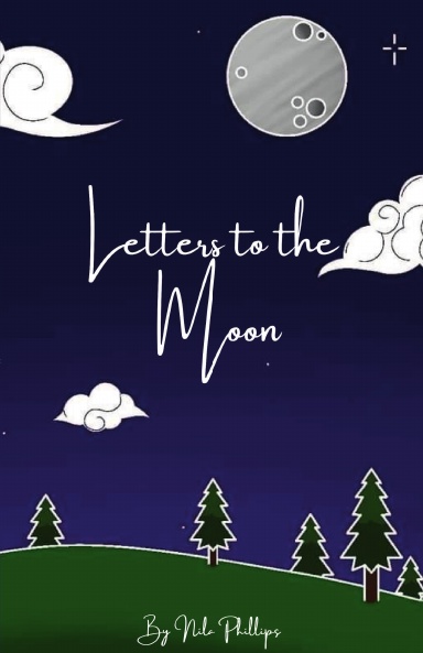 Letters to the Moon by Nila Phillips | Goodreads
