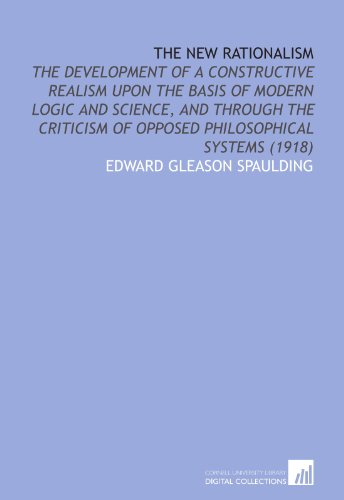 The New Rationalism: The Development of a Constructive Realism Upon the ...