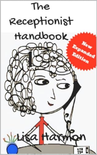 The Receptionist Handbook: New Expanded Edition by Lisa Harmon | Goodreads