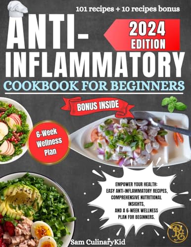 Anti Inflammatory Cookbook for Beginners: Empower Your Health: Easy Anti-Inflammatory Recipes ...