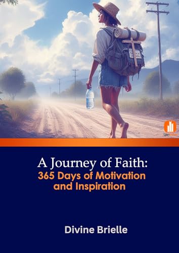 A Journey of Faith: 365 Days of Motivation and Inspiration by Divine ...