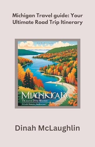 Michigan Travel guide: Your Ultimate Road Trip Itinerary by Dinah ...