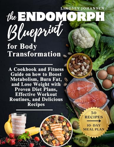 The Endomorph Blueprint for Body Transformation: A Cookbook and Fitness ...