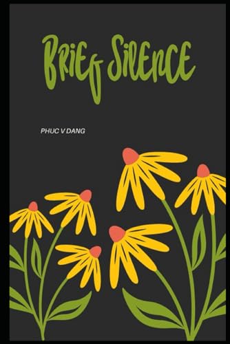 Brief Silence by PHUC V DANG | Goodreads