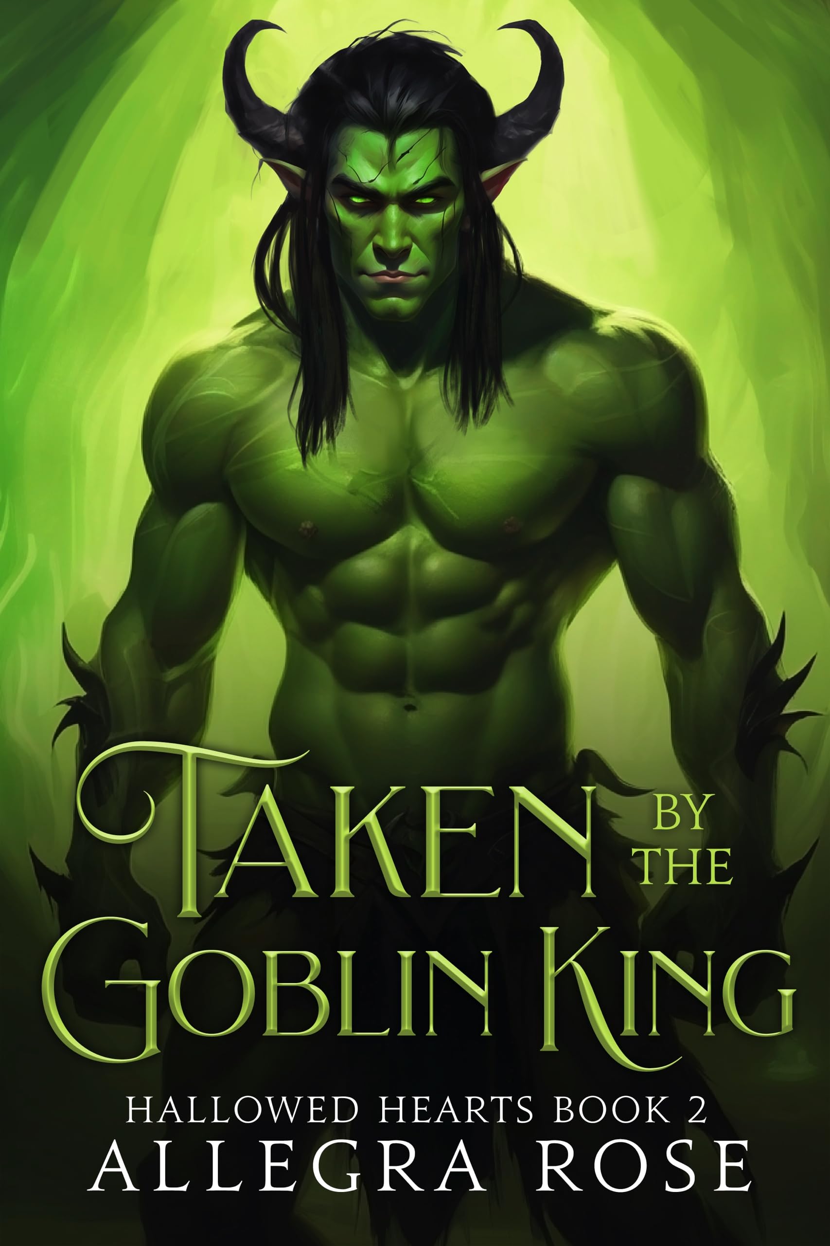 Taken by the Goblin King (Hallowed Hearts #2) by Allegra Rose | Goodreads