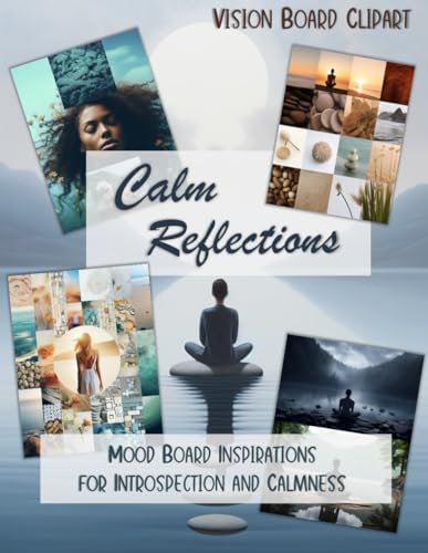 Calm Reflections: Mood Board Inspirations for Introspection and ...