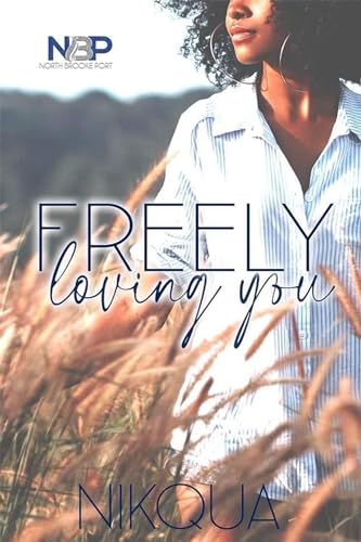Freely Loving You by Nikqua | Goodreads