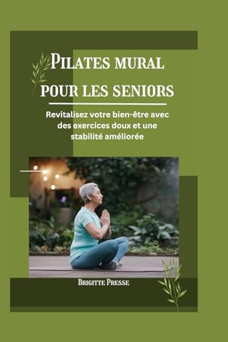 Pilates mural pour les seniors: Revitalisez votre bien-être avec des ...