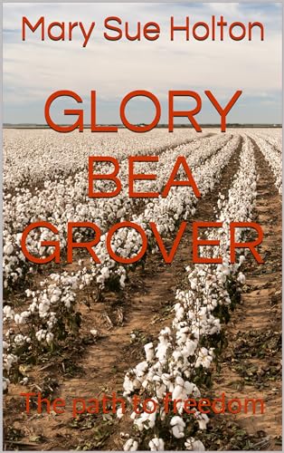 GLORY BEA GROVER: The path to freedom by Mary Sue Holton | Goodreads