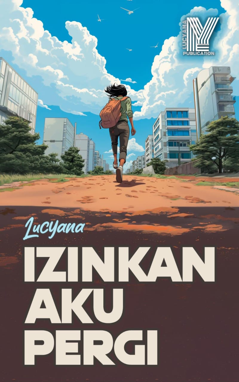 Izinkan Aku Pergi by Lucyana | Goodreads