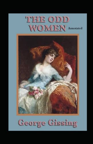 The Odd Women-Classic Edition(Annotated) by George Gissing | Goodreads