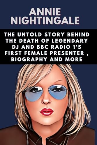 Annie Nightingale : The Untold Story Behind The Death Of Legendary DJ ...