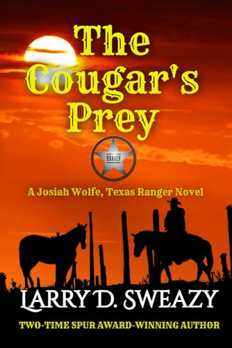 The Cougar's Prey: A Josiah Wolfe, Texas Ranger Novel by Larry D ...