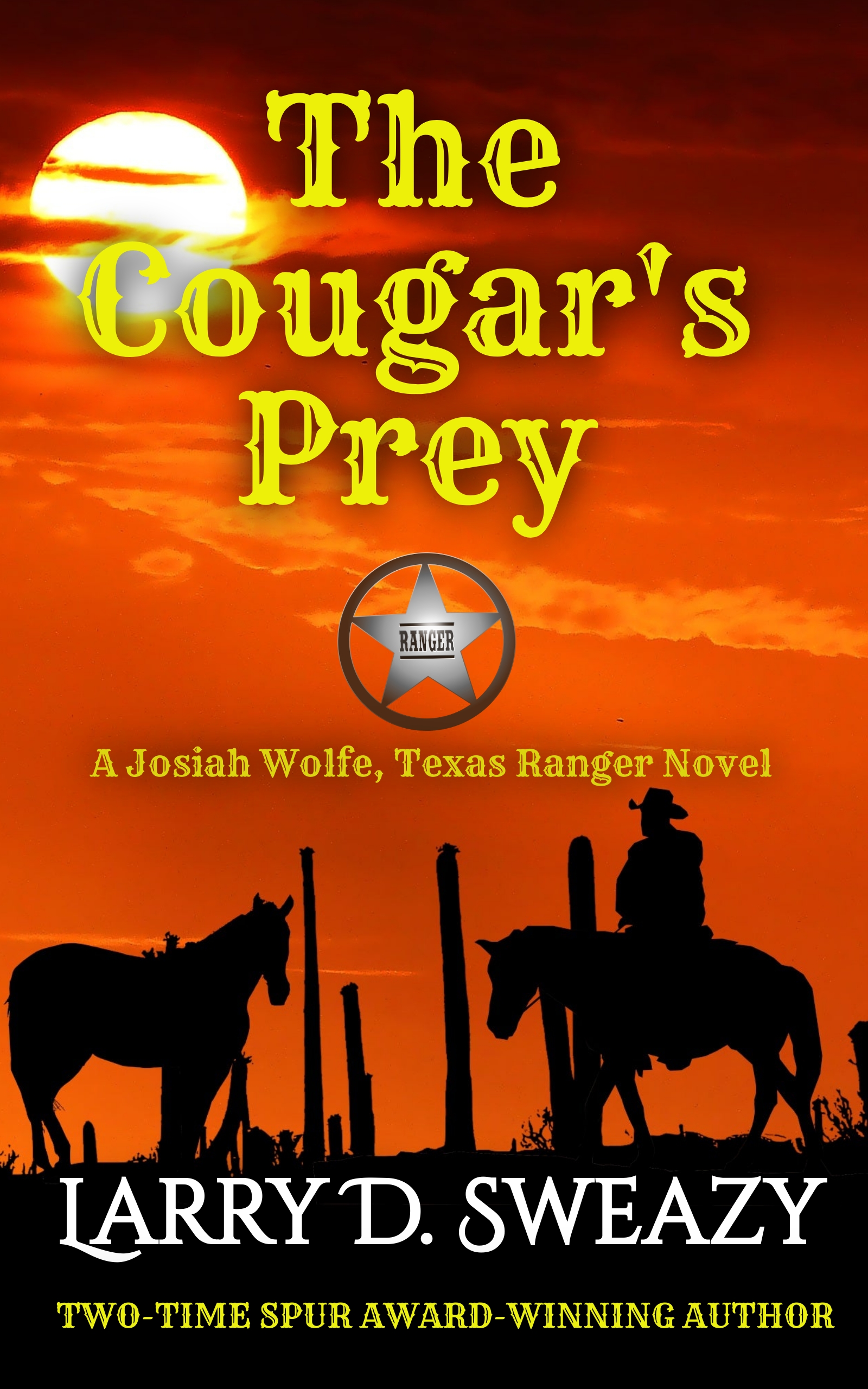 The Cougar's Prey (Josiah Wolfe, Texas Ranger #4) by Larry D. Sweazy ...