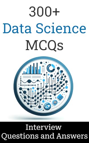 300+ Data Science Interview Questions and Answers: MCQ Format Questions | Freshers to ...