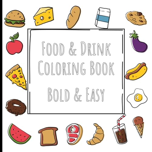 FOOD & DRINK COLORING BOOK: Soft and Simple Illustrations for Both Kids ...