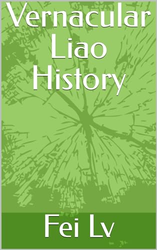 Vernacular Liao History by Fei Lv | Goodreads