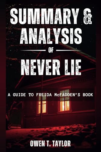 SUMMARY & ANALYSIS OF NEVER LIE: A Guide to Freida McFadden’s Book by ...
