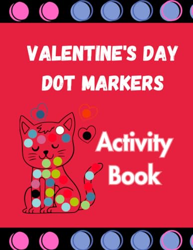 valentine's Day Dot Markers Activity book: great gifts for valentines ...