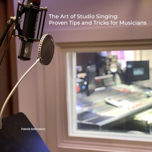 The Art of Studio Singing: Proven Tips and Tricks for Musicians by ...