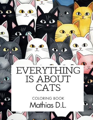 Everything is about cats: Coloring Book about cats in different art ...
