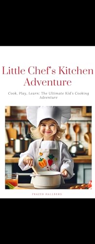 Little Chefs Kitchen Adventure by Frazer Hallberg | Goodreads