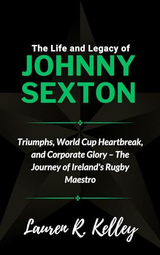 The Life and Legacy of Johnny Sexton: Triumphs, World Cup Heartbreak ...