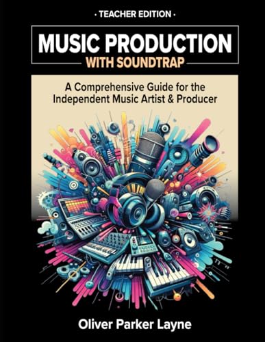 Music Production with Soundtrap: A Comprehensive Guide for the ...