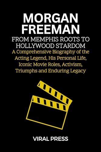 Morgan Freeman: From Memphis Roots to Hollywood Stardom: A ...