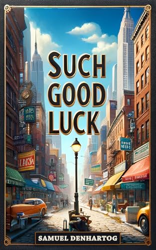 Such Good Luck: A Grimm Imagination Book by Samuel DenHartog | Goodreads