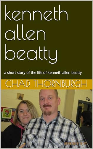 kenneth allen beatty : a short story of the life of kenneth allen ...