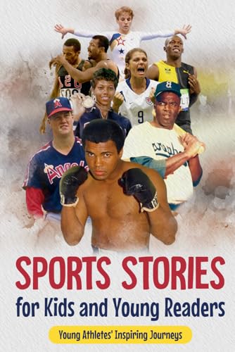 Sports Stories for Kids and Young Readers: Young Athletes' Inspiring ...