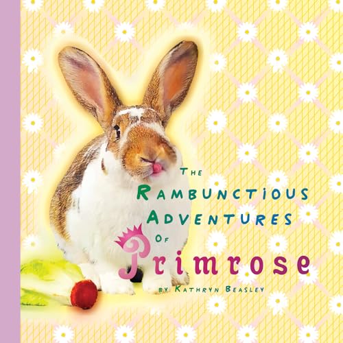The Rambunctious Life Of Primrose by Kathryn Beasley | Goodreads